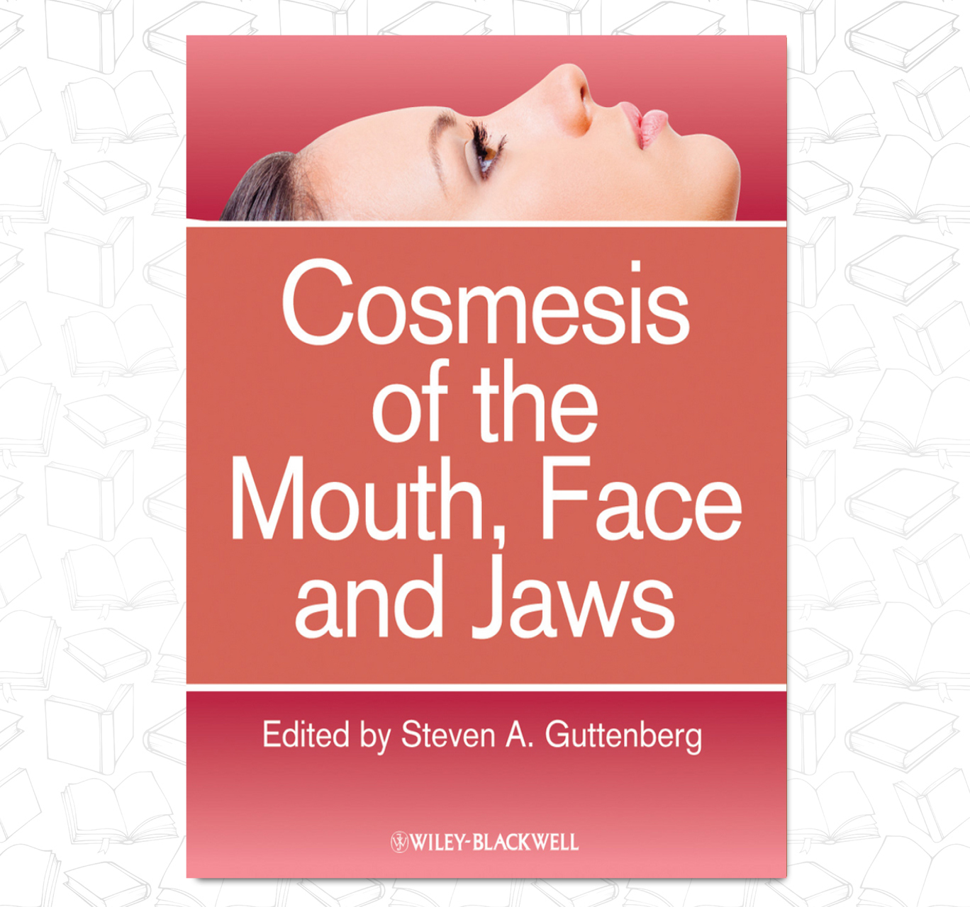 Cosmesis of the Mouth,Face and Jaws – انتشارات بازیار (Dent13)