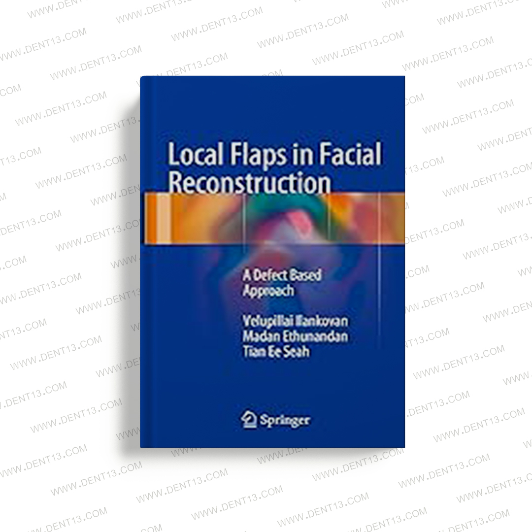 Local Flaps in Facial Reconstruction A Defect Based Approach – انتشارات ...